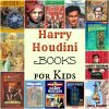 Harry Houdini Magic Tricks for Kids (with Book List & Easy Activities ...